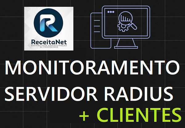 MONITORAMENTO RADIUS +CLIENTES | Blog do ReceitaNet.net